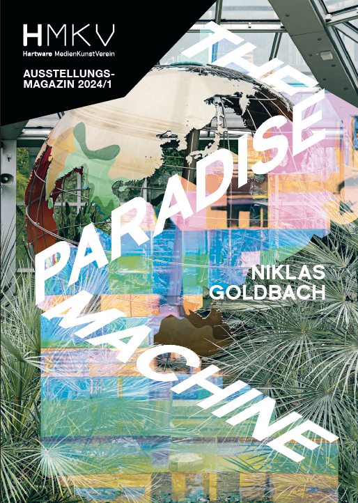 Niklas Goldbach: The Paradise Machine - Hartware MedienKunstVerein Dortmund